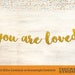 You Are Loved Banner, Script Font - Baby Shower Decor, Wedding Decor ...