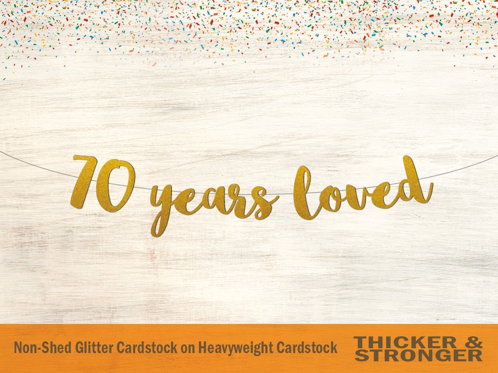 70 Years Loved Banner Script Font 70th Birthday 70 Years | Etsy