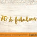70 & Fabulous Banner Script Font 70th Birthday 70 and - Etsy