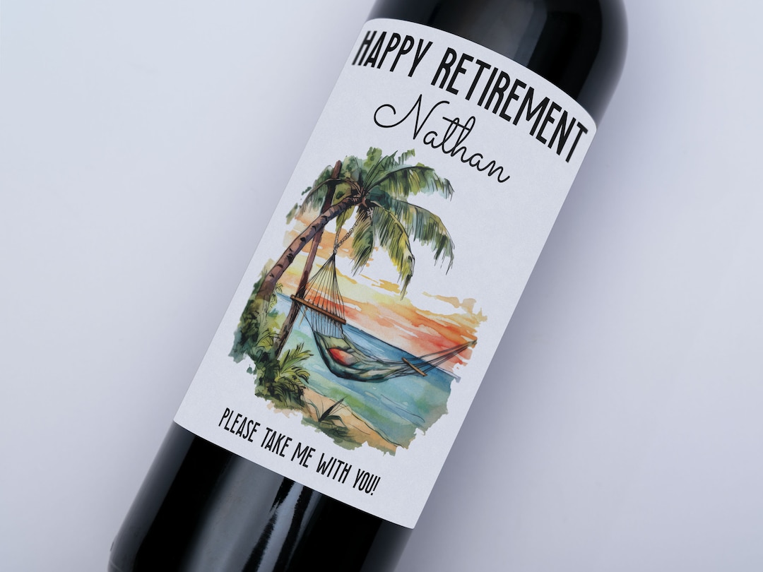 Retirement Wine Label - Happy Retirement, Please Take Me With You ...
