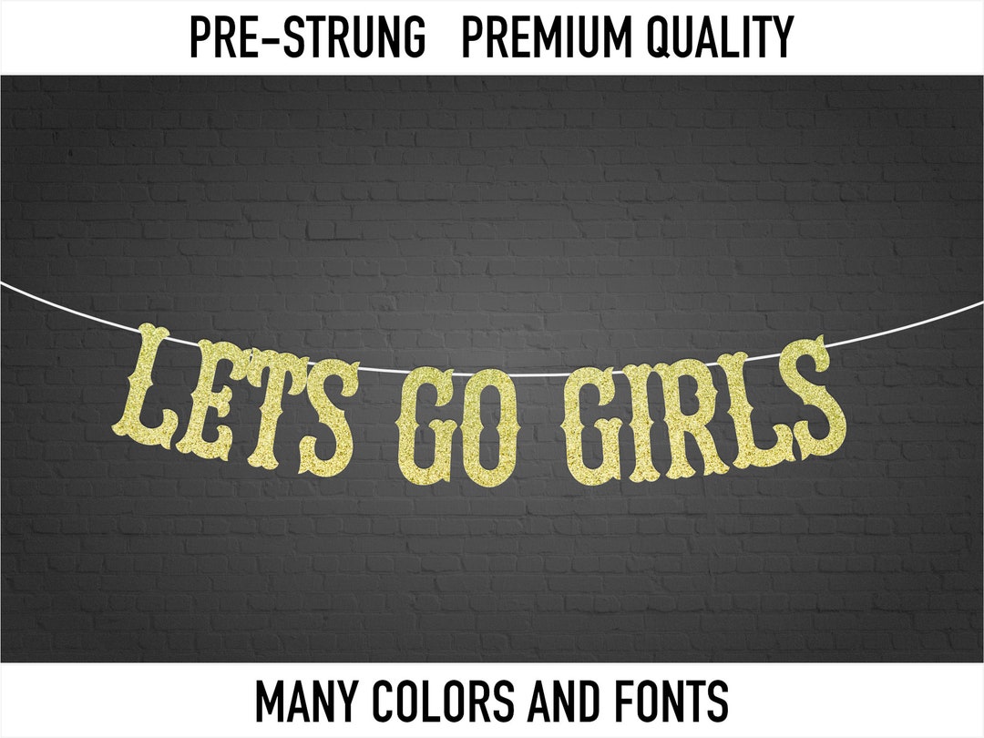 Let's Go Girls Banner - Bachelorette Party, Customized Banner, Western ...