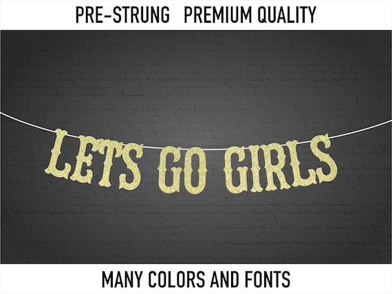 Let's Go Girls Banner Bachelorette Party Customized - Etsy