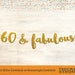 60 & Fabulous Banner, Script Font - 60th Birthday, 60 and Fabulous ...
