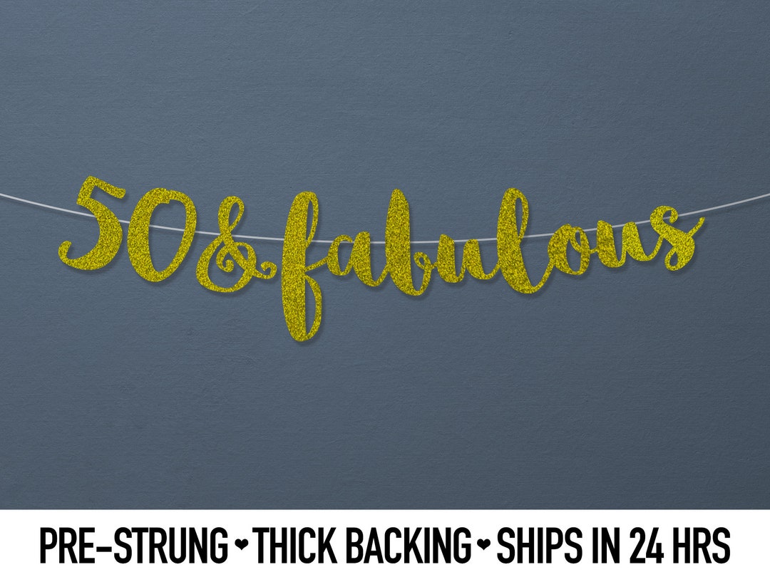 50 & Fabulous Banner, Script Font - 50th Birthday, 50th Birthday Banner ...