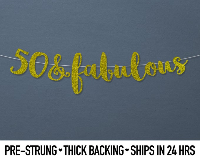 50 & Fabulous Banner, 50 and Fabulous Sign, 50 and Fabulous Party Decor ...