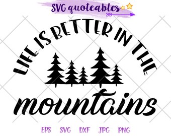 Life is Better in the Mountains SVG - Etsy