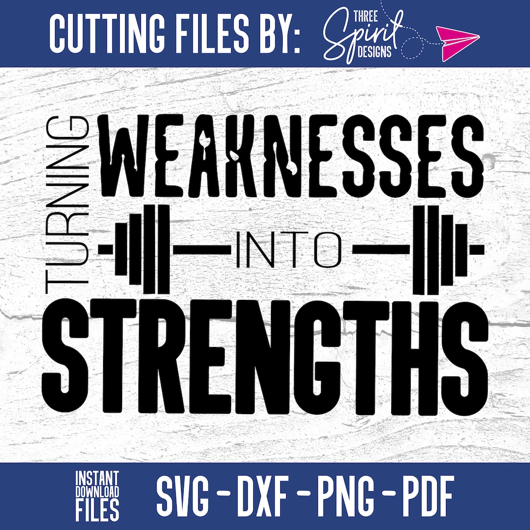 Turning Weaknesses Into Strengths SVG, Barbell SVG, Gym SVG, Cut File ...