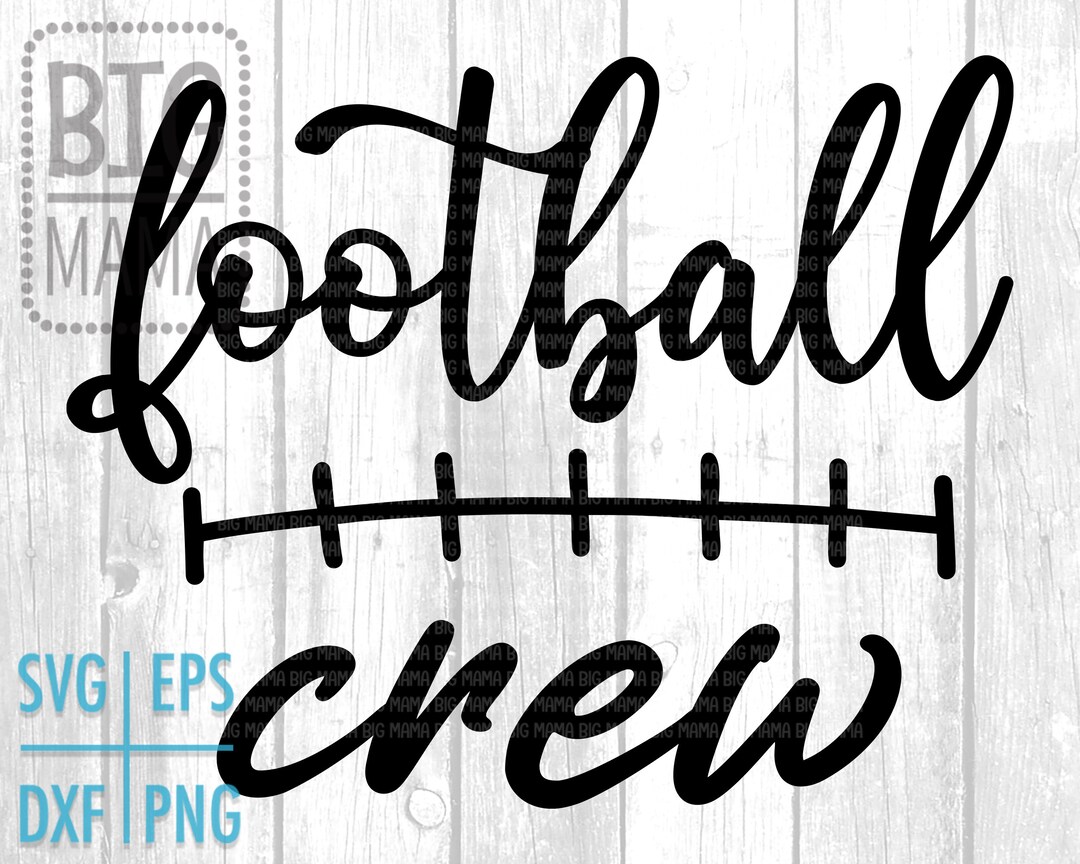 Football Crew Svg, Football Svg Eps Png Dxf, Svg Files for Cricut ...