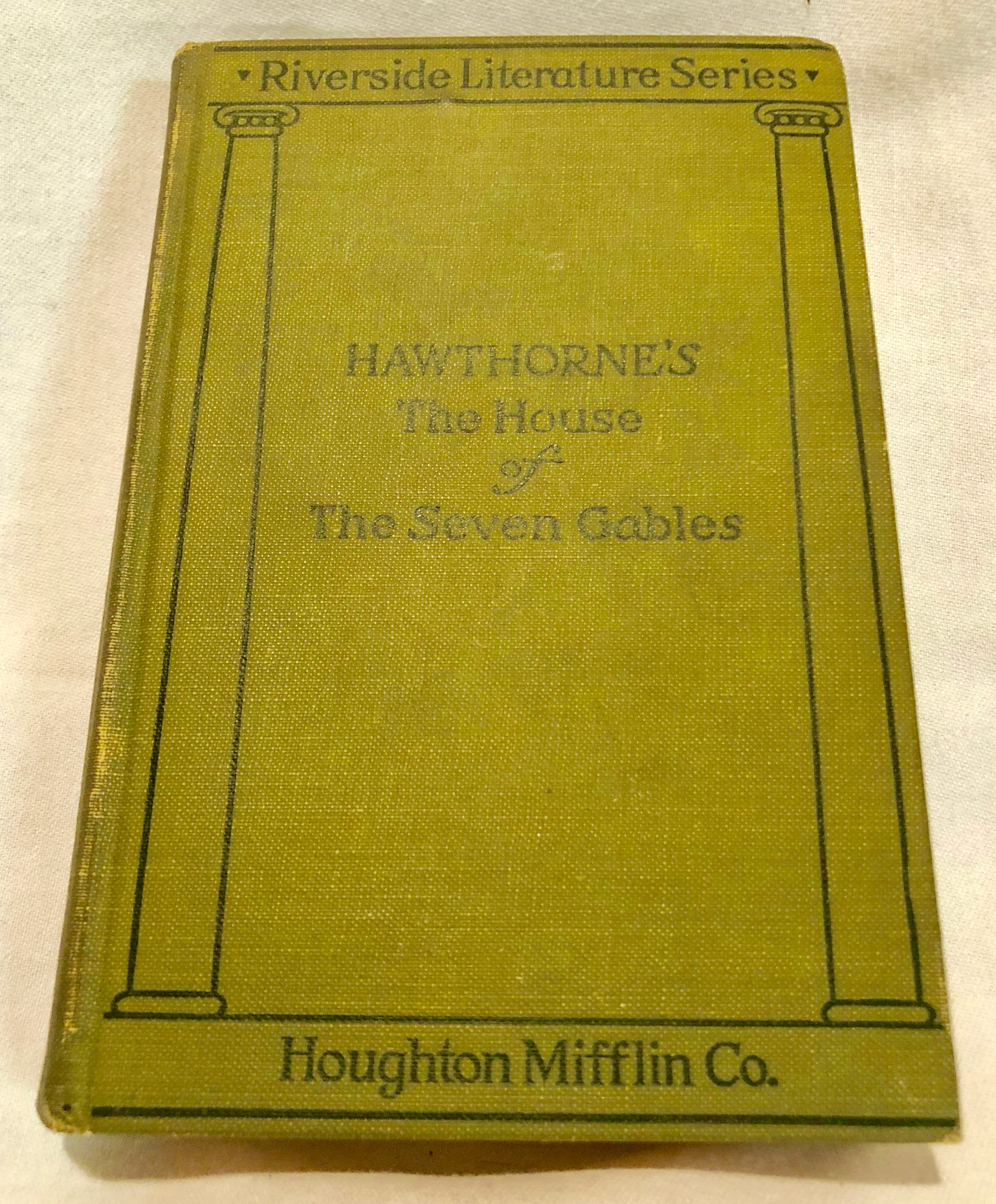 The House of Seven Gables, Nathaniel Hawthorne, Houghton, Mifflin & Co ...