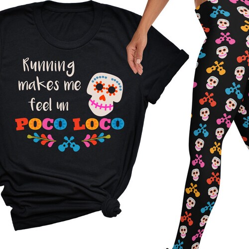 Running Makes Me Un Poco Loco Shirt Day of the Dead Shirt - Etsy