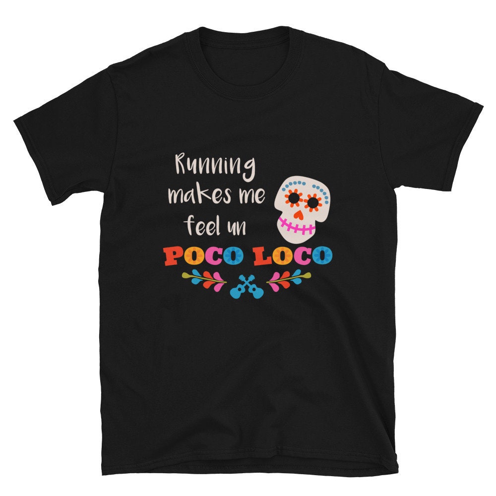 Running Makes Me Un Poco Loco Shirt Day of the Dead Shirt - Etsy