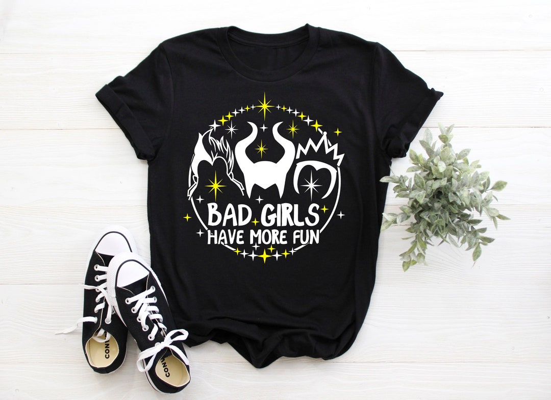 Bad Girls Have More Fun Shirt | Chemise Disney | Chemise Disney ...