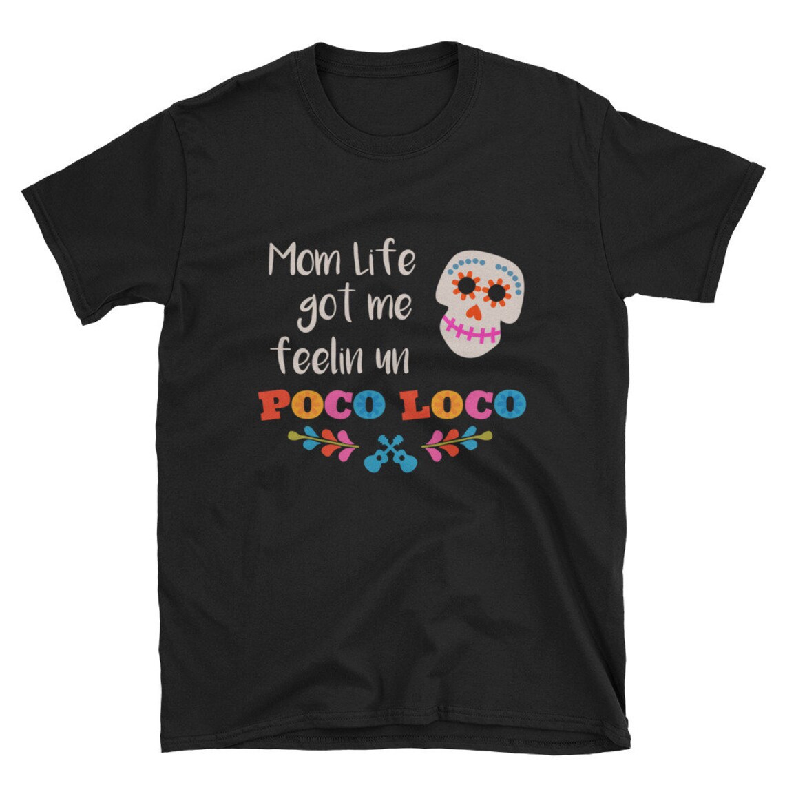 Mom Life Got Me Feelin Un Poco Loco T-shirt Mom Life Shirt - Etsy