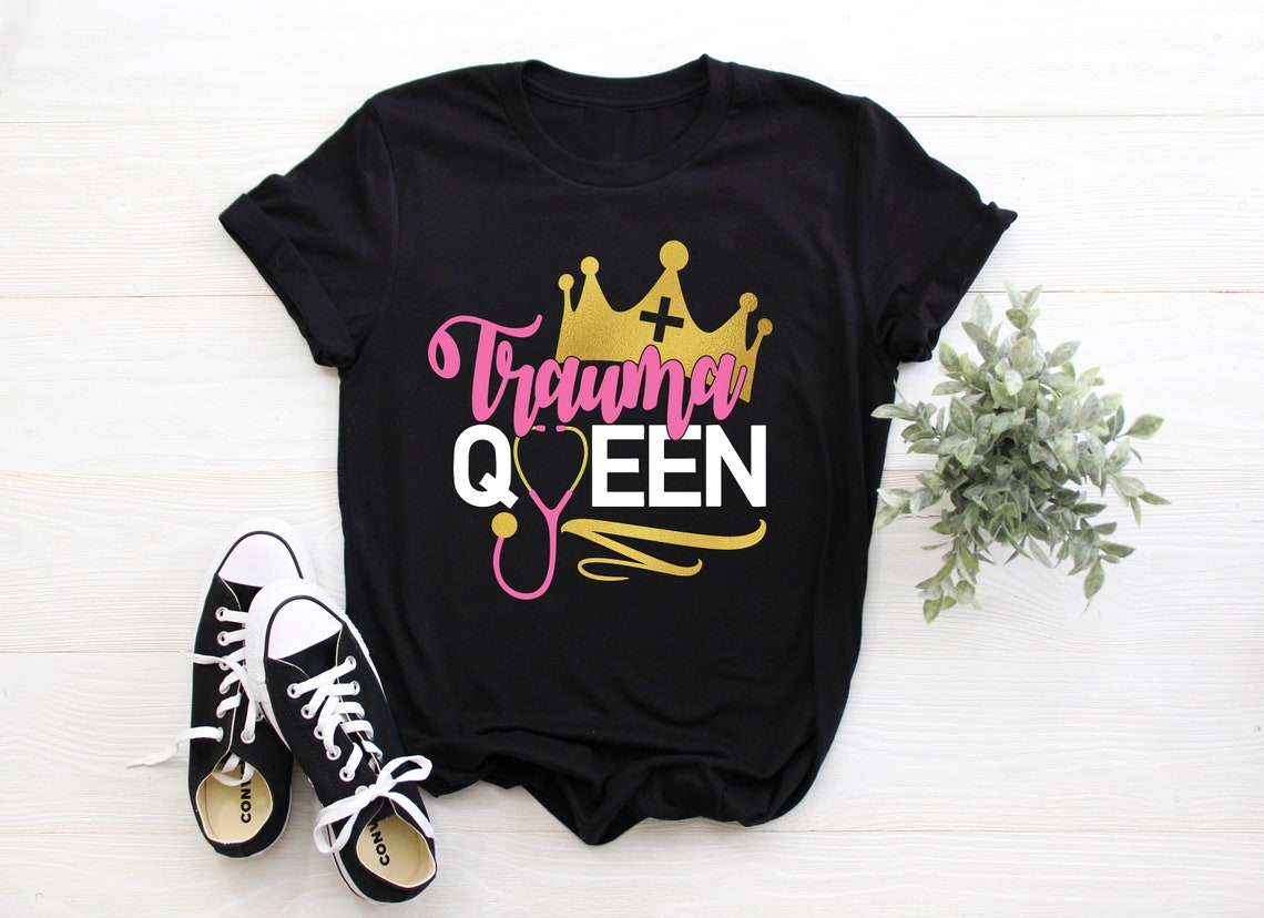 Trauma Queen Shirt Nurse Shirt Nurse Gift Trauma Nurse - Etsy