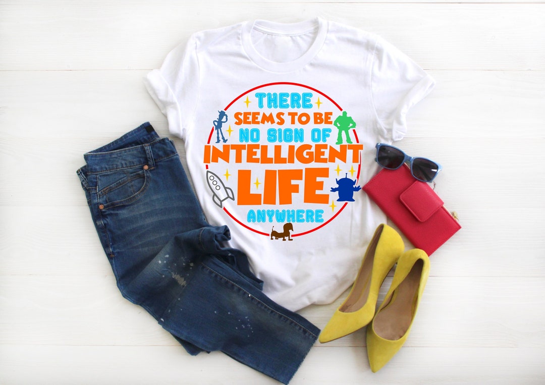 There Seems to Be No Sign of Intelligent Life Anywhere Shirt | Toy ...