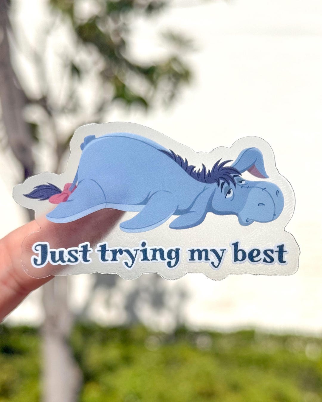 Just Trying My Best Eeyore Transparent Sticker/ Winnie the Pooh ...