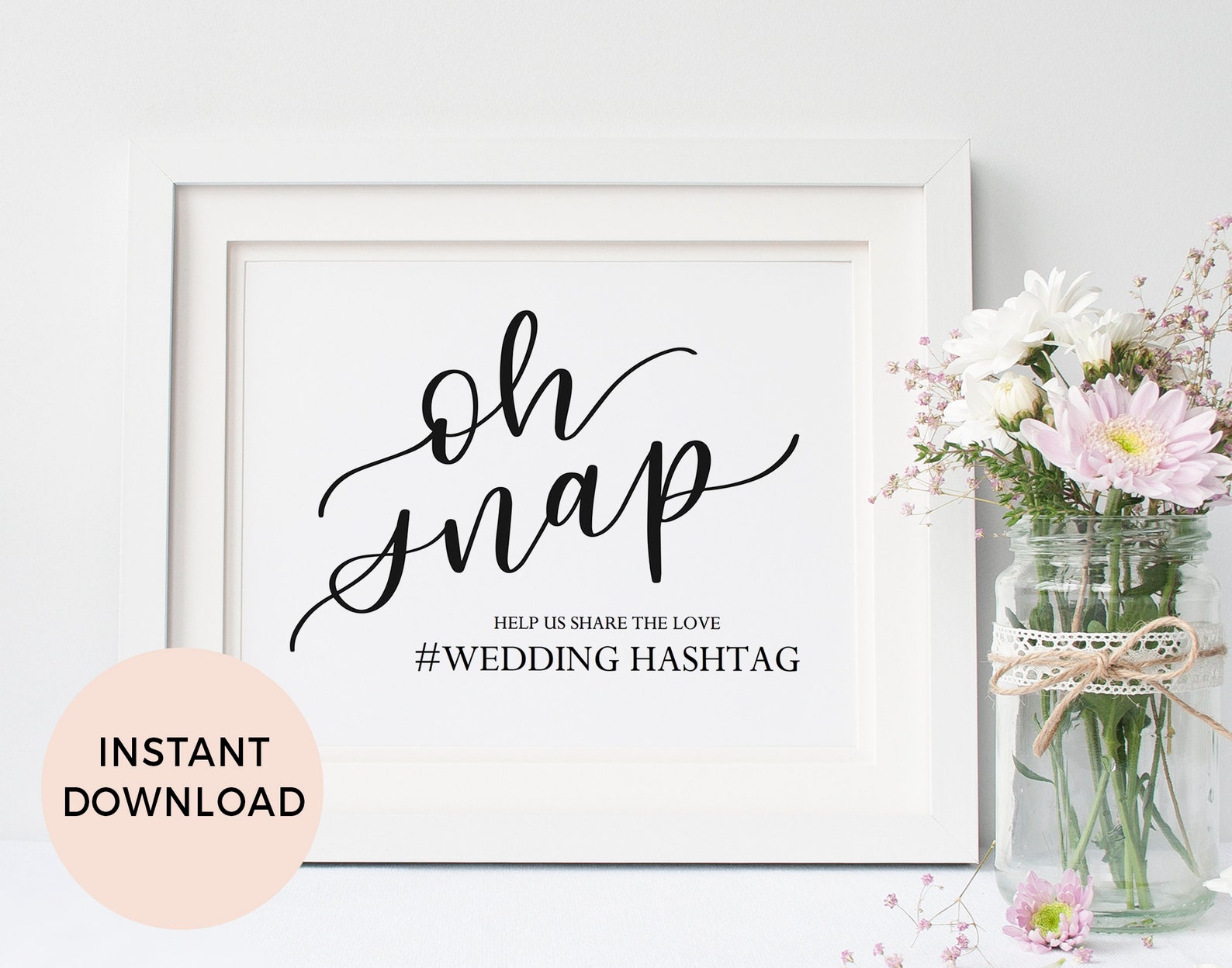 Oh Snap Editable Wedding Hashtag Sign Social Media, Share Capture the ...