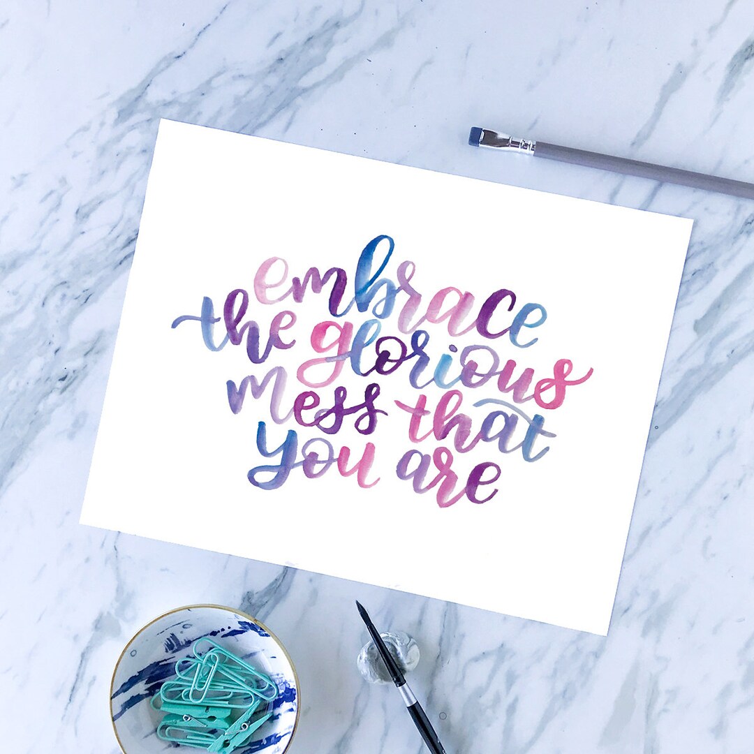 Embrace the Glorious Mess That You Are, Printable Art, Watercolor Print ...