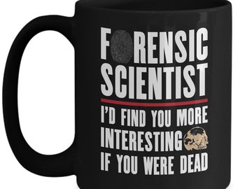 Funny Forensic Gift. Funny Forensics Mug. Forensics Gift. Crime Scene ...