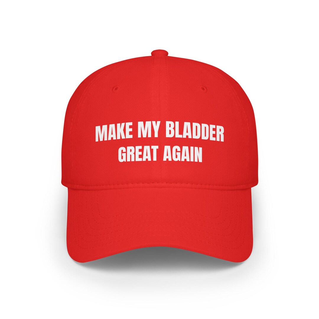 Funny Make My Bladder Great Again Hat, Overactive Bladder, Urinary ...