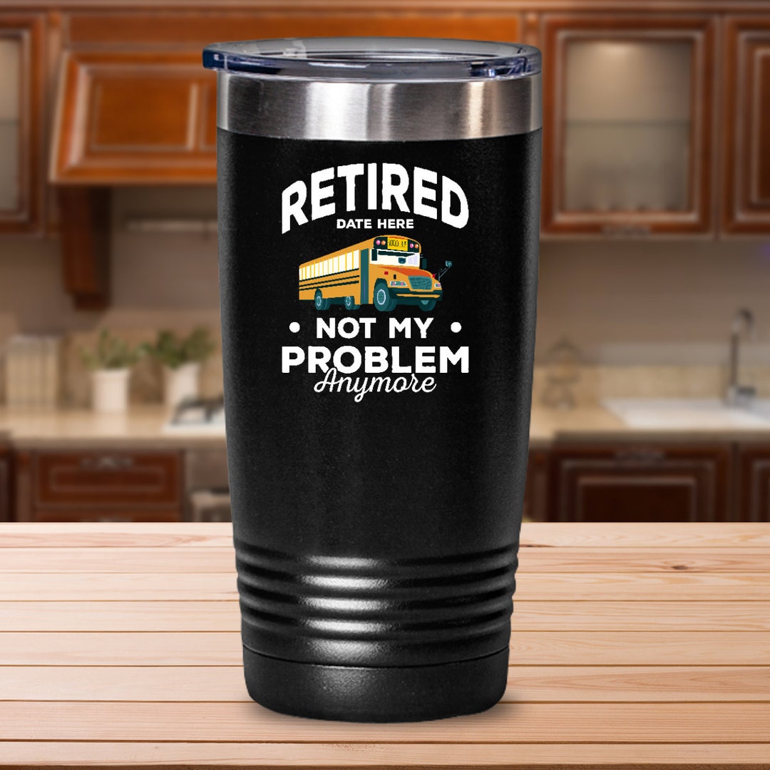 Personalized Retired School Bus Driver Tumbler, Retirement Gift ...