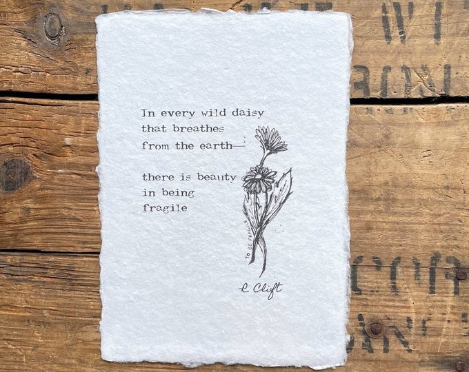 Fragile Like a Daisy Poem by R. Clift on 5x7, 8x10, 11x14 Handmade ...