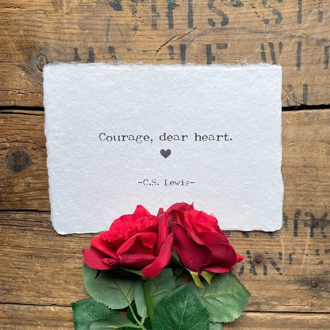 Courage, Dear Heart Quote by C.S. Lewis on Handmade Cotton Paper, Book ...