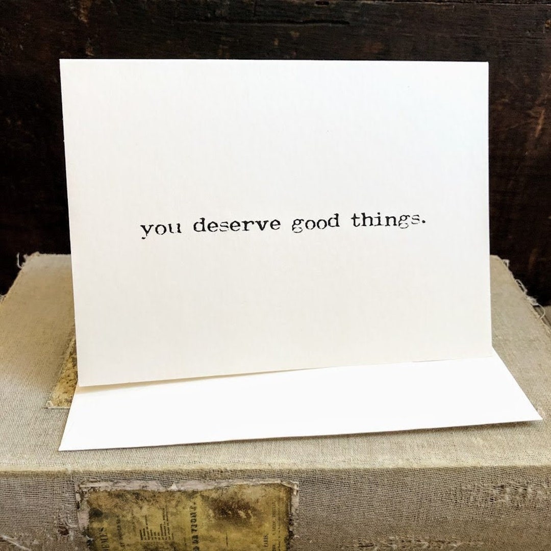 You Deserve Good Things Compliment Greeting Card in Typewriter Font ...