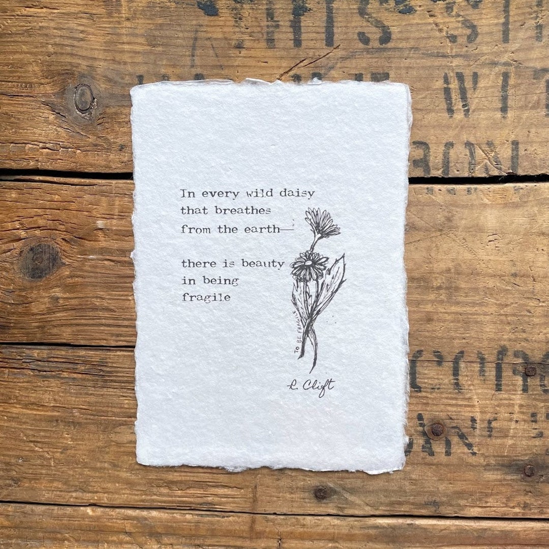 Fragile Like a Daisy Poem by R. Clift on 5x7, 8x10, 11x14 Handmade ...