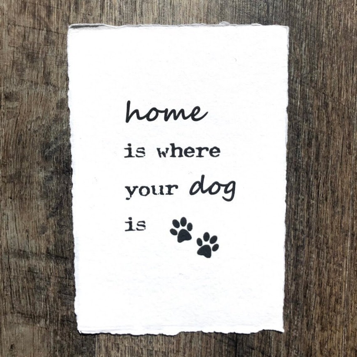 Home is Where Your Dog is Quote Print on 5x7, 8x10, 11x14 Handmade ...
