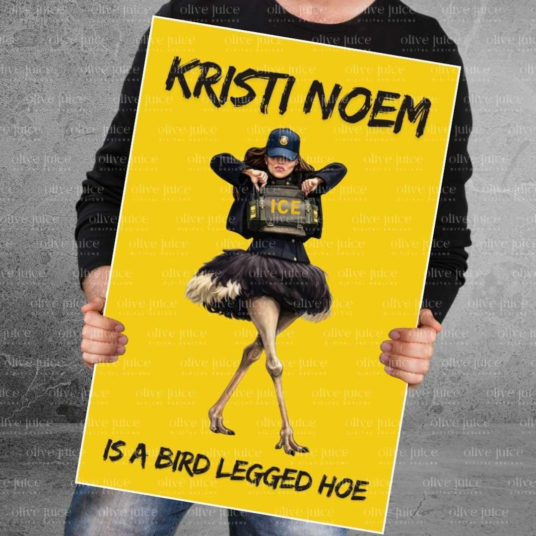 Kristi Noem is a Bird Legged Hoe 24x36 Digital Printable Protest Sign ...