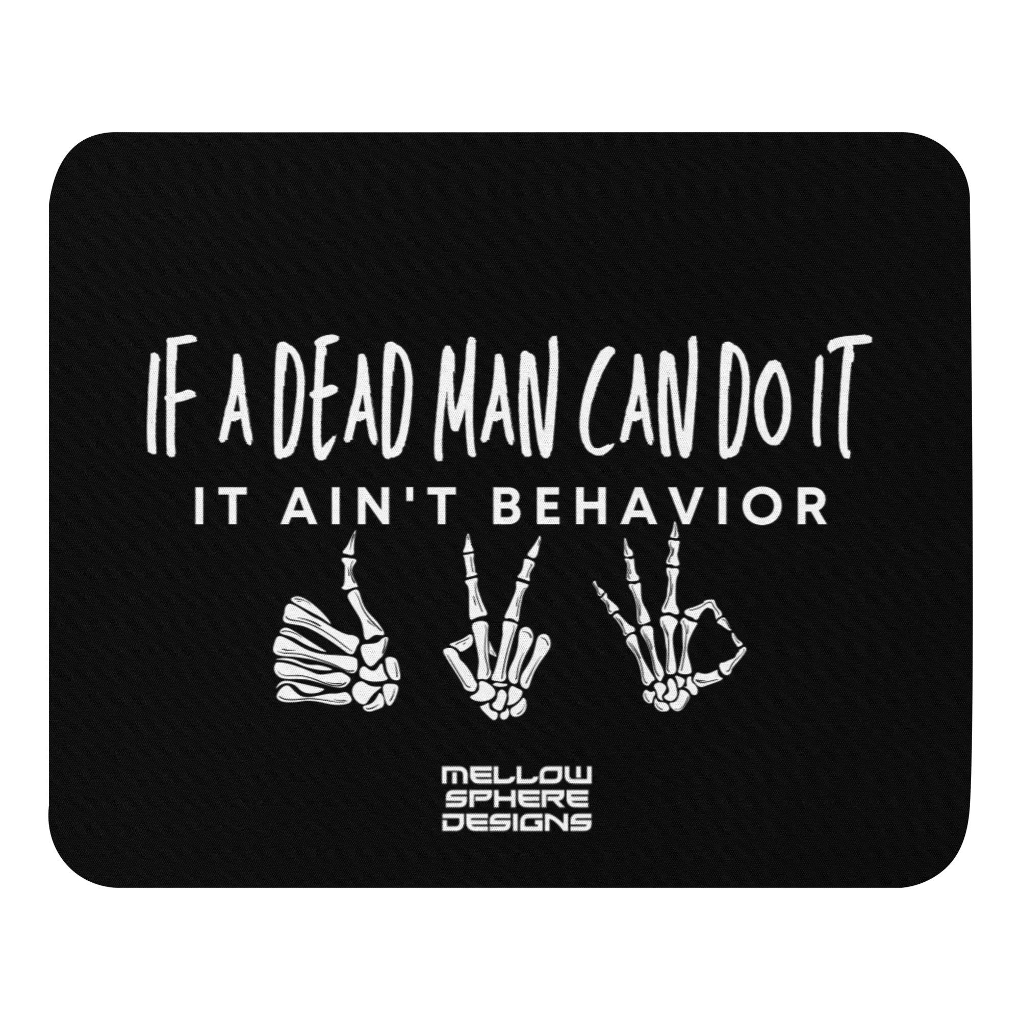 If A Dead Man Can Do It Dead Mans Test Mouse Pad - Etsy