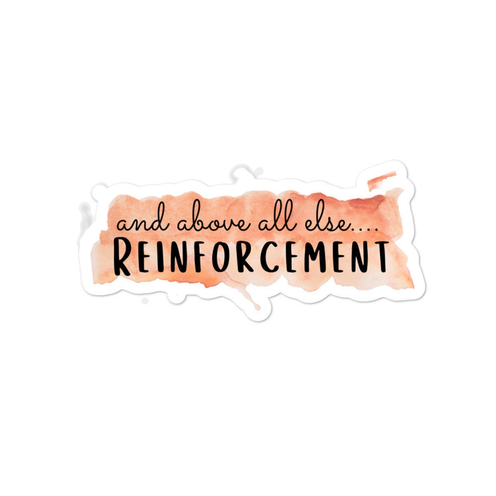 And Above All Else Reinforcement Applied Bubble-free Stickers – A Fun ...