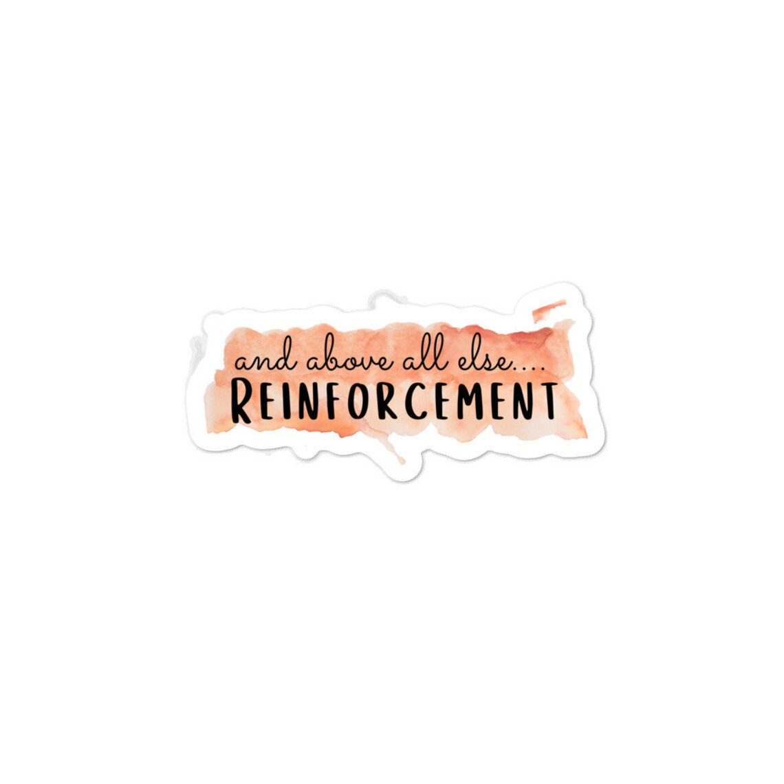 And Above All Else Reinforcement Applied Bubble-free Stickers – A Fun ...