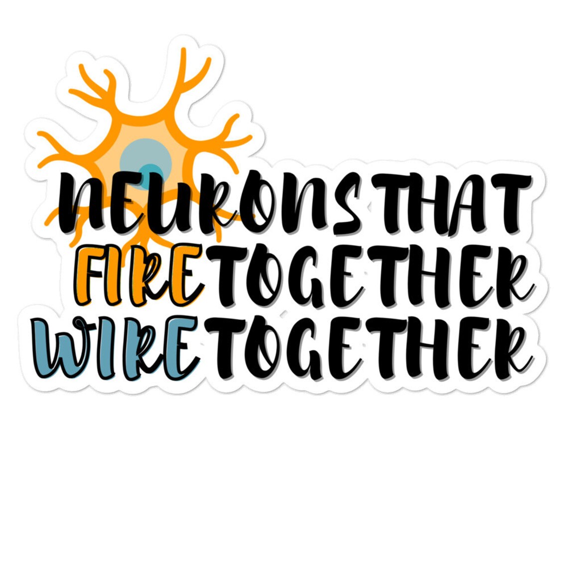 Neurons That Fire Together Wire Together Neuroscience - Etsy