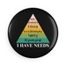 I Have Needs Maslow's Hierarchy of Needs Psychology Round Magnet 1 & 10 ...