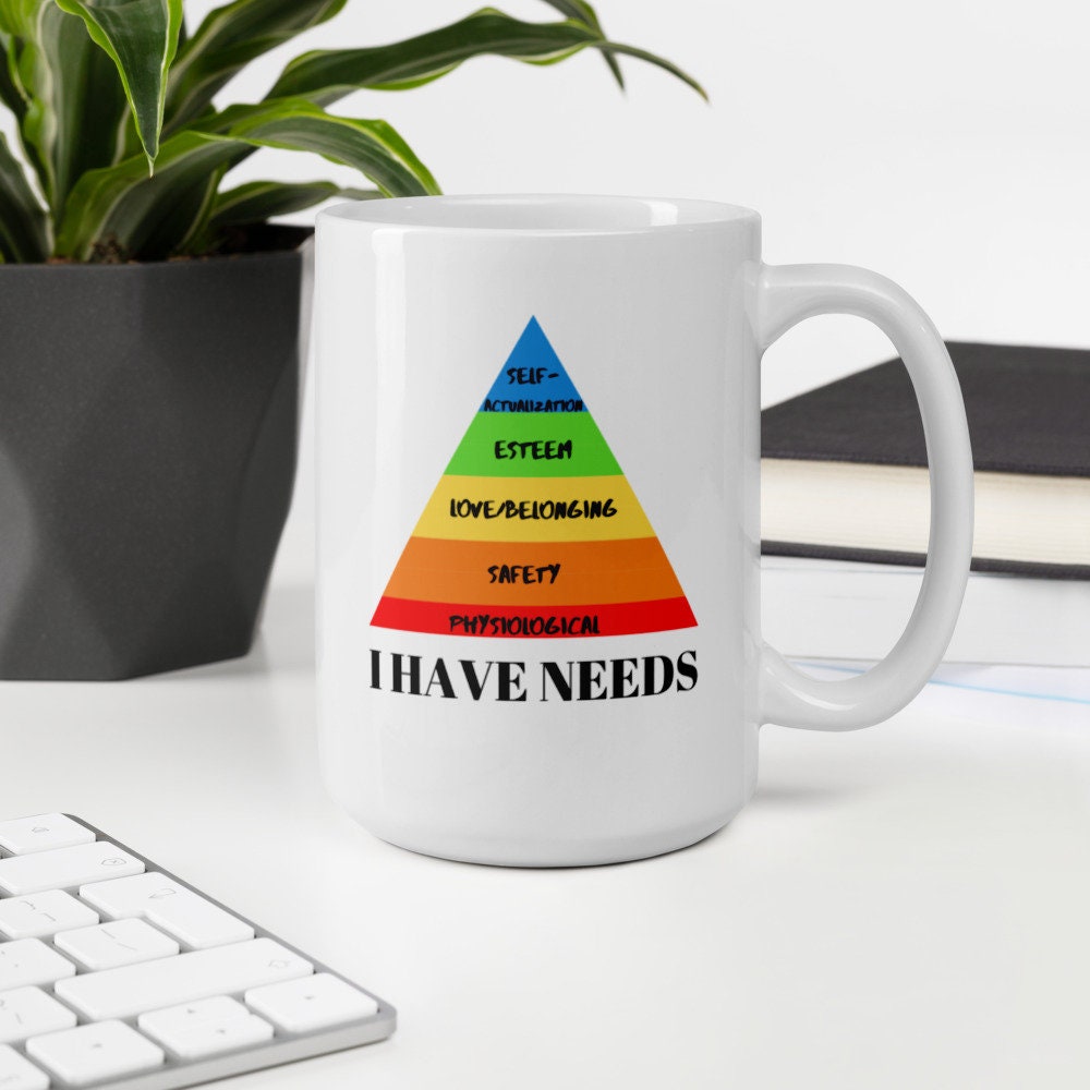 I Have Needs Maslow's Hierarchy of Needs Psychology Mug - Etsy