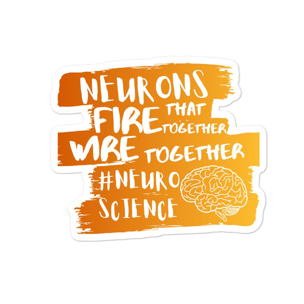 Neurons That Fire Together Wire Together Neuroscience - Etsy