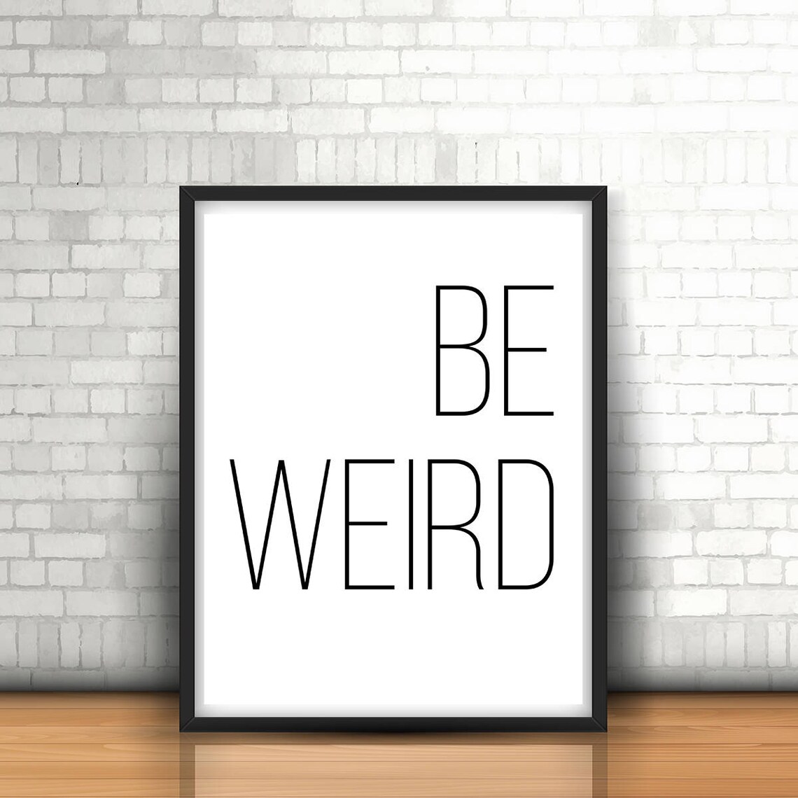 Be Weird Printable Quote Art Print Typography Printable Poster Download ...