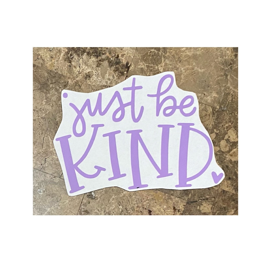 Just Be Kind Car Decal - Bumper Stickers - Sticker - Permanent Vinyl ...