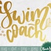 Swim Coach SVG, Swimming Svg Cutting File, Swimming Team Svg, Swim ...