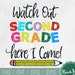 Watch Out Second Grade Here I Come SVG, 2nd Grade Svg, Teacher SVG ...