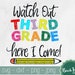 Watch Out Third Grade Here I Come SVG, 3rd Grade Shirt Svg, Teacher SVG ...