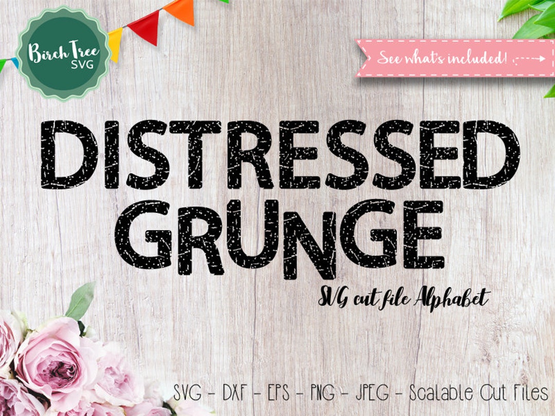 Distressed Alphabet SVG Fonts Cutfile, Grunge SVG Font, Distressed ...