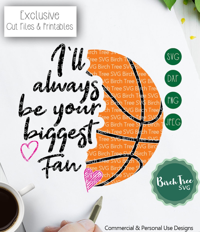 Ill Always Be Your Biggest Fan Basketball Svg, Basketball Svg ...