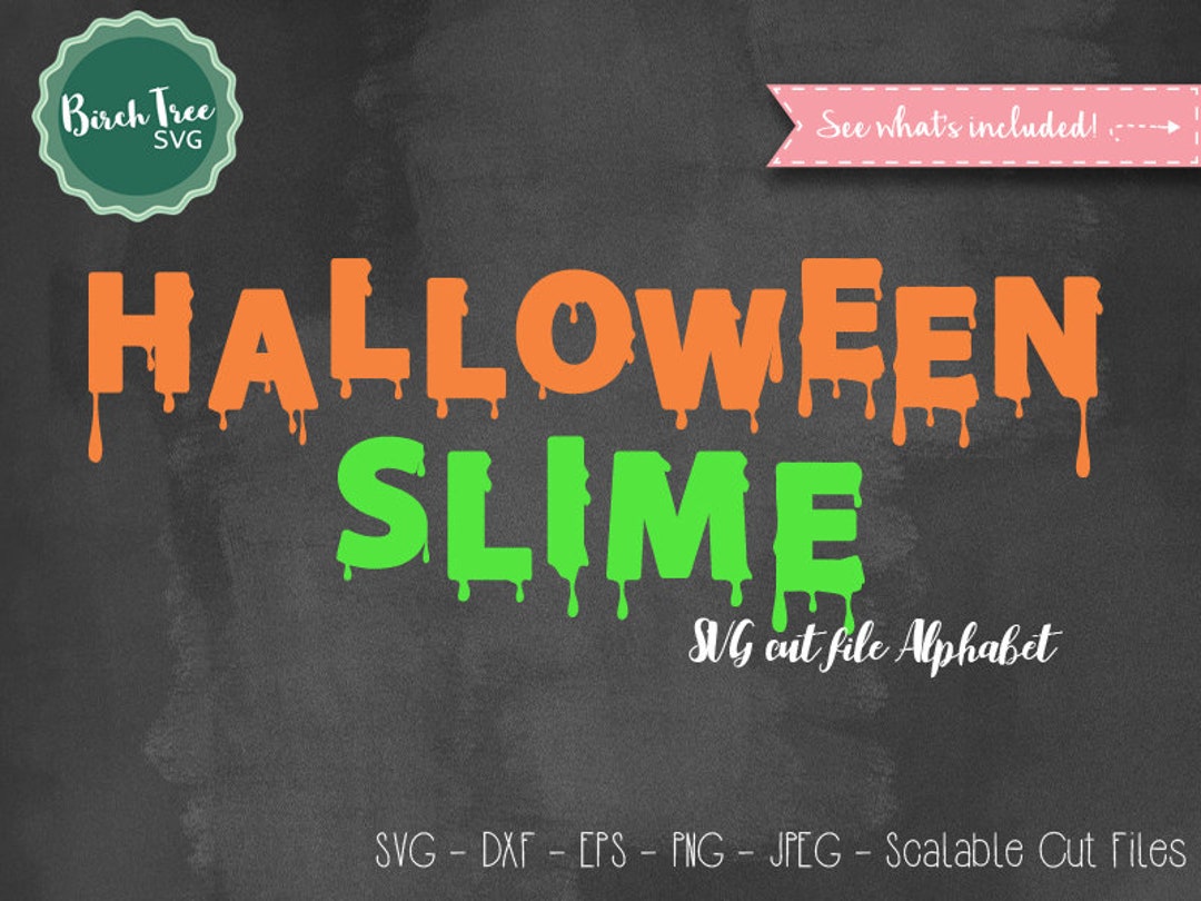 Halloween Alphabet SVG Font Cutfile, Slime Font SVG, Spooky Halloween ...