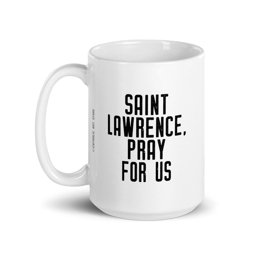 St. Lawrence Pray for Us Mug, Patron Saint of Comedians, Funny Catholic ...