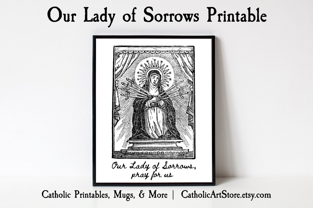 Our Lady of Sorrows Pray for Us, Seven Sorrows of Mary, Prayer for Help ...