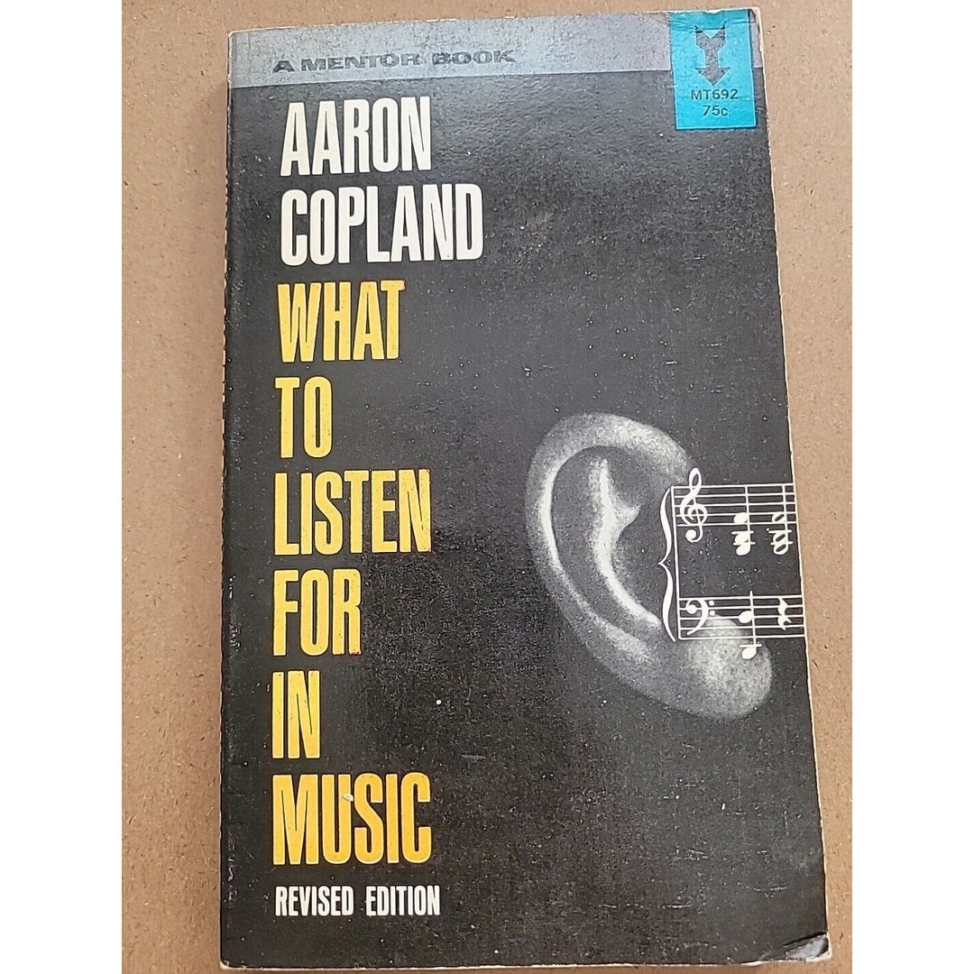 What to Listen for in Music Aaron Copland 1957 9th Printing A Mentor ...