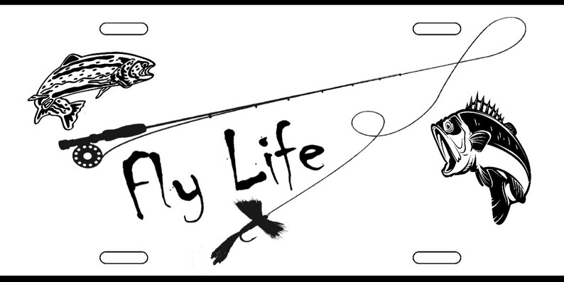 Fishing License Plate, FLY FISHING LIFE License Plate, Bass, Trout ...